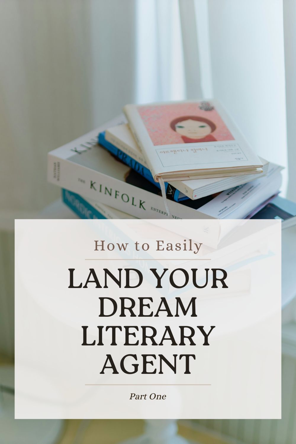 How to Land Your Literary Agent: Part One